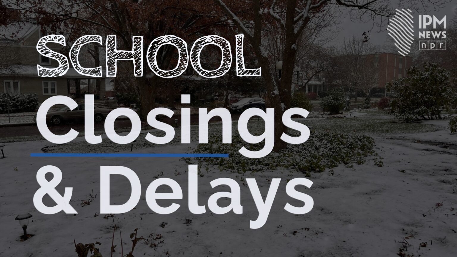 School Closings/E-Learning Days for January 22 - IPM Newsroom